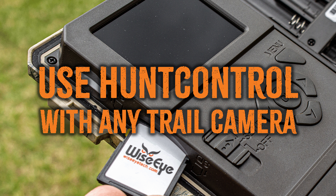 Use HuntControl with ANY Trail Camera - Wise Eye Data Cam